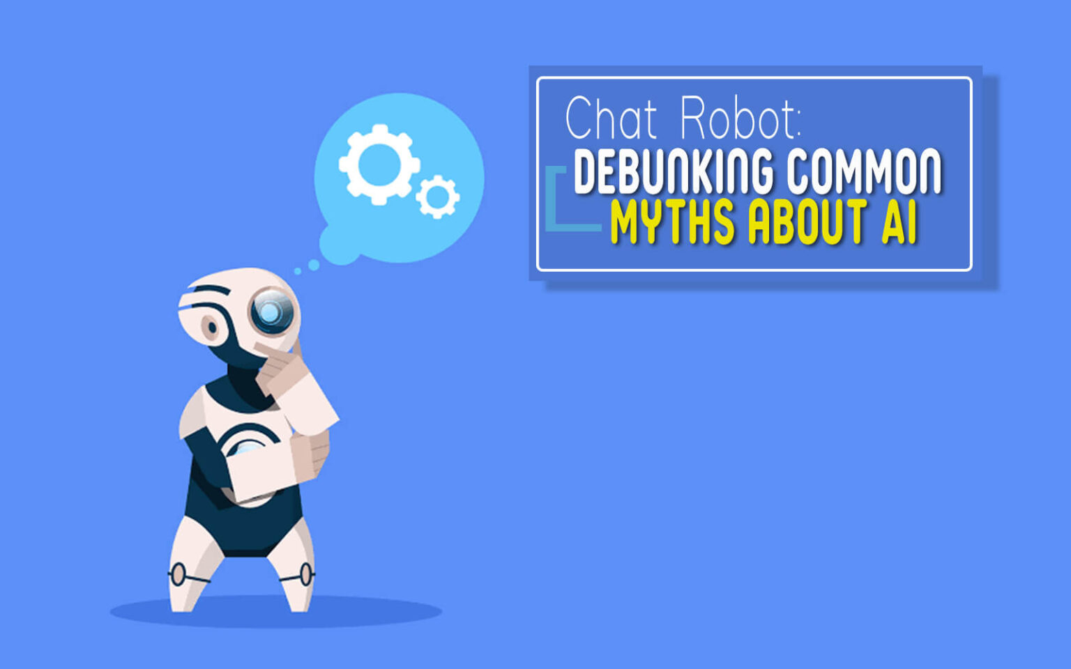 Chat Robot: Debunking Common Myths about AI | HeroBot Platform