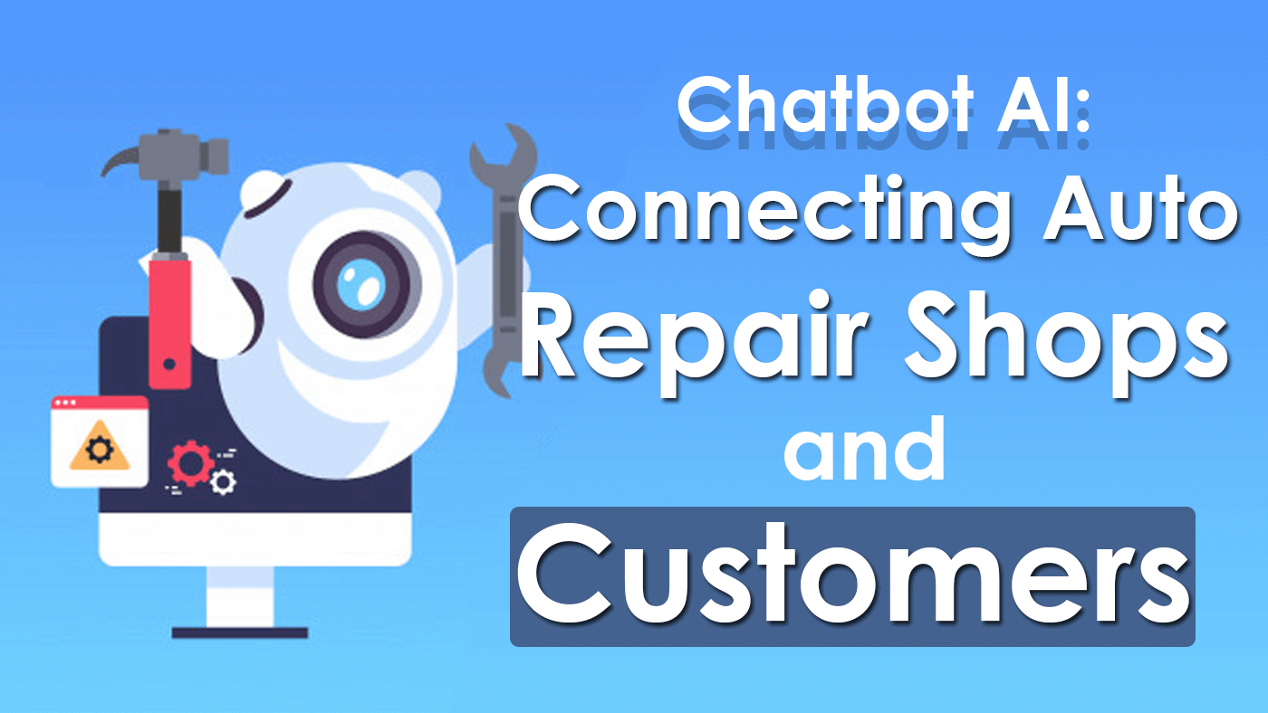 Chatbot AI: Connecting Auto Repair Shops and Customers